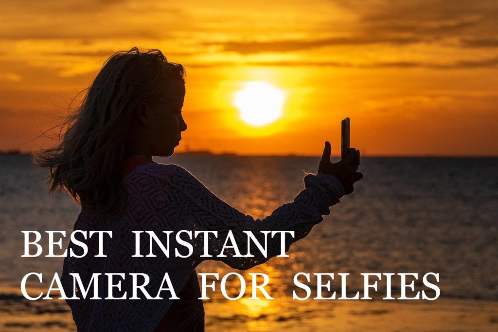 Top 5 Best Instant Cameras for Selfies - Instant Photo Cameras Guide